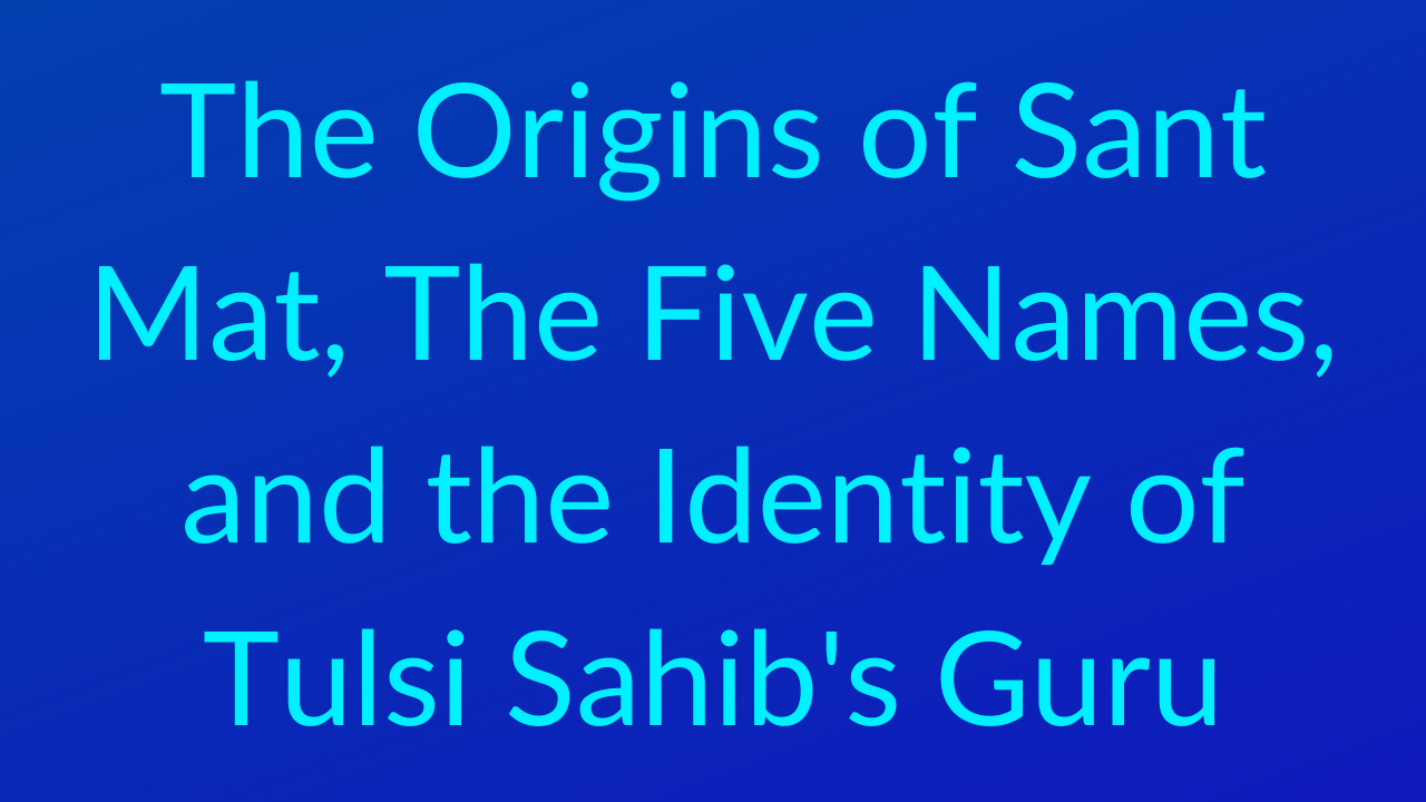 Sant Mat Radhasoami: Sant Tulsi Sahib and the People of the Anurag ...