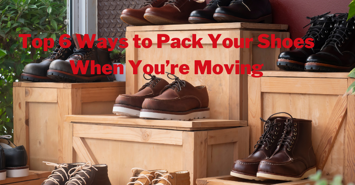 Top 6 Ways to Pack Your Shoes When You’re Moving