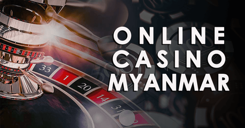 MM Online 365 Myanmar | Online Beting in Myanmar: Why online casino games so popular in Myanmar?