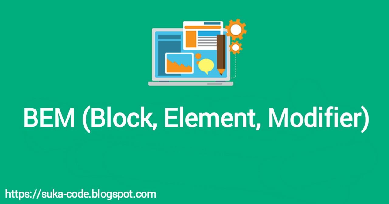 Bem Block Element Modifier Suka Code Suka Code