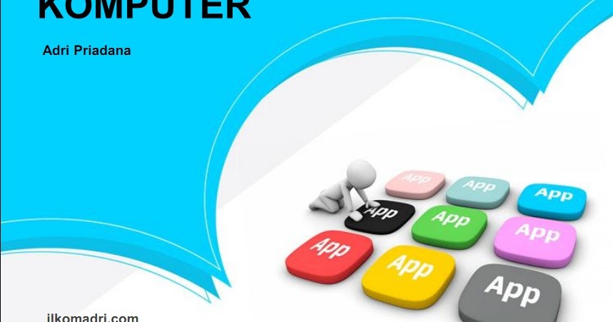 Pengertian, Fungsi, Jenis dan Contoh Perangkat Lunak (Lengkap Penjelasan)