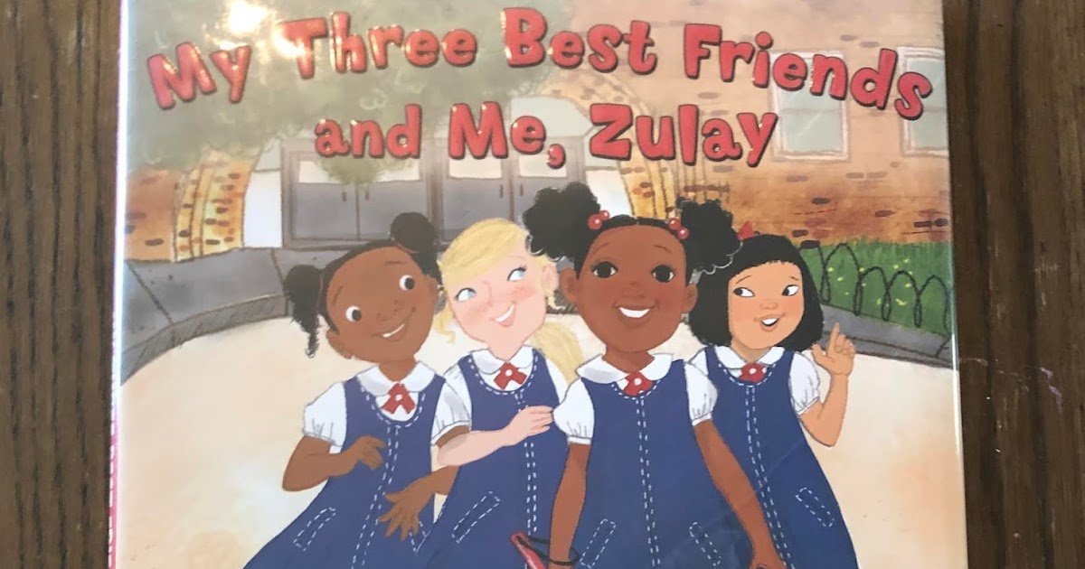 Ms. Brown's Books: My Three Best Friends and Me, Zulay