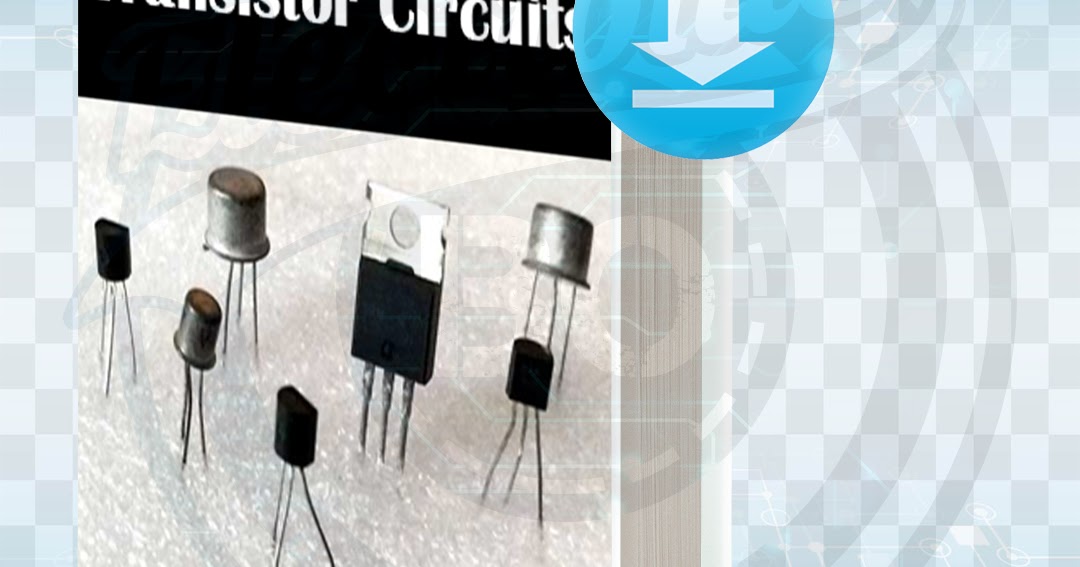 Download 100 Transistor Circuits pdf.