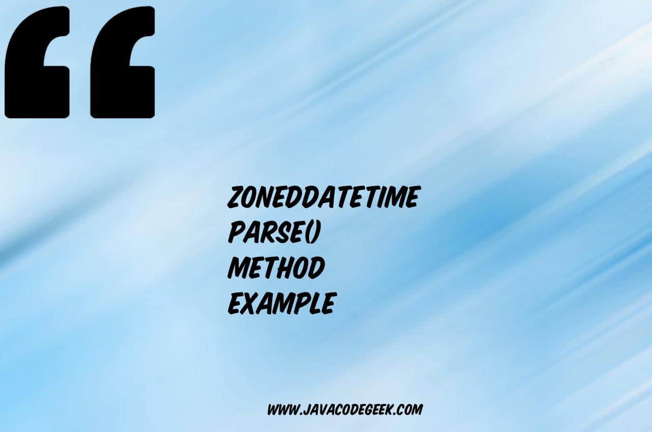 ZonedDateTime Parse Method Example In Java zoneddatetime-parse-method-example-in-java