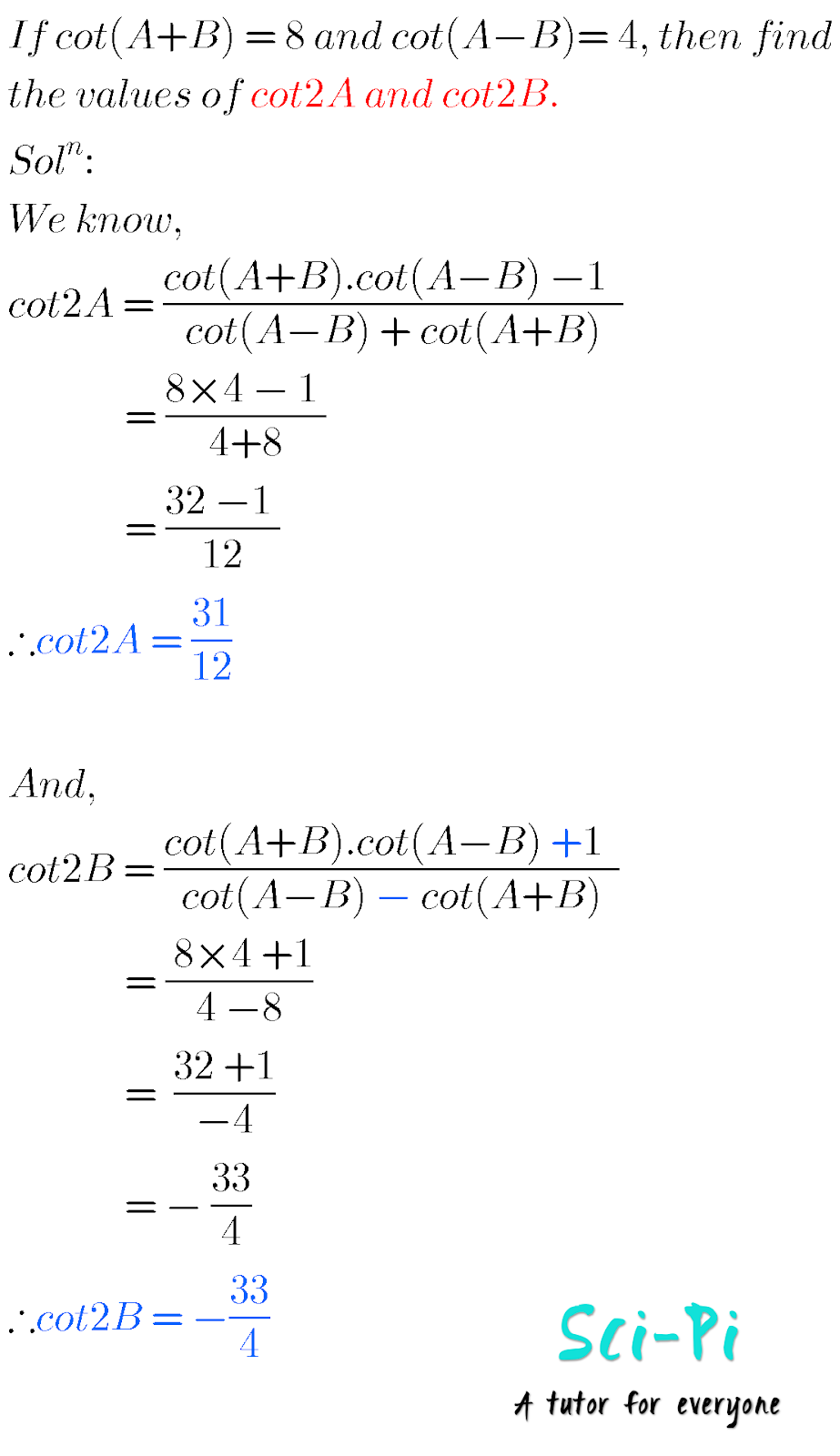 If cot(A+B)= 8 and cot(A-B)= 4, find the value of cot 2A and cot2B ...