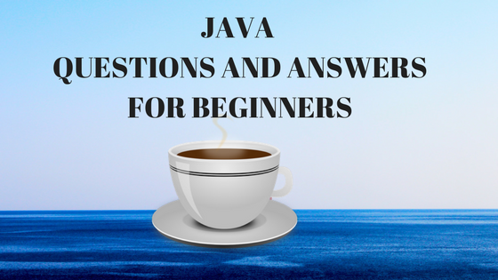 JAVA QUESTIONS AND ANSWERS FOR BEGINNERS Part1 - Java and Python tutorial