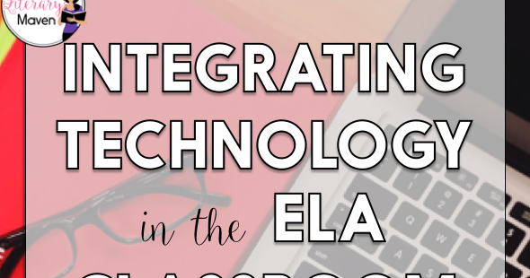 Integrating Technology into the ELA Classroom: Tools to Support Reading ...