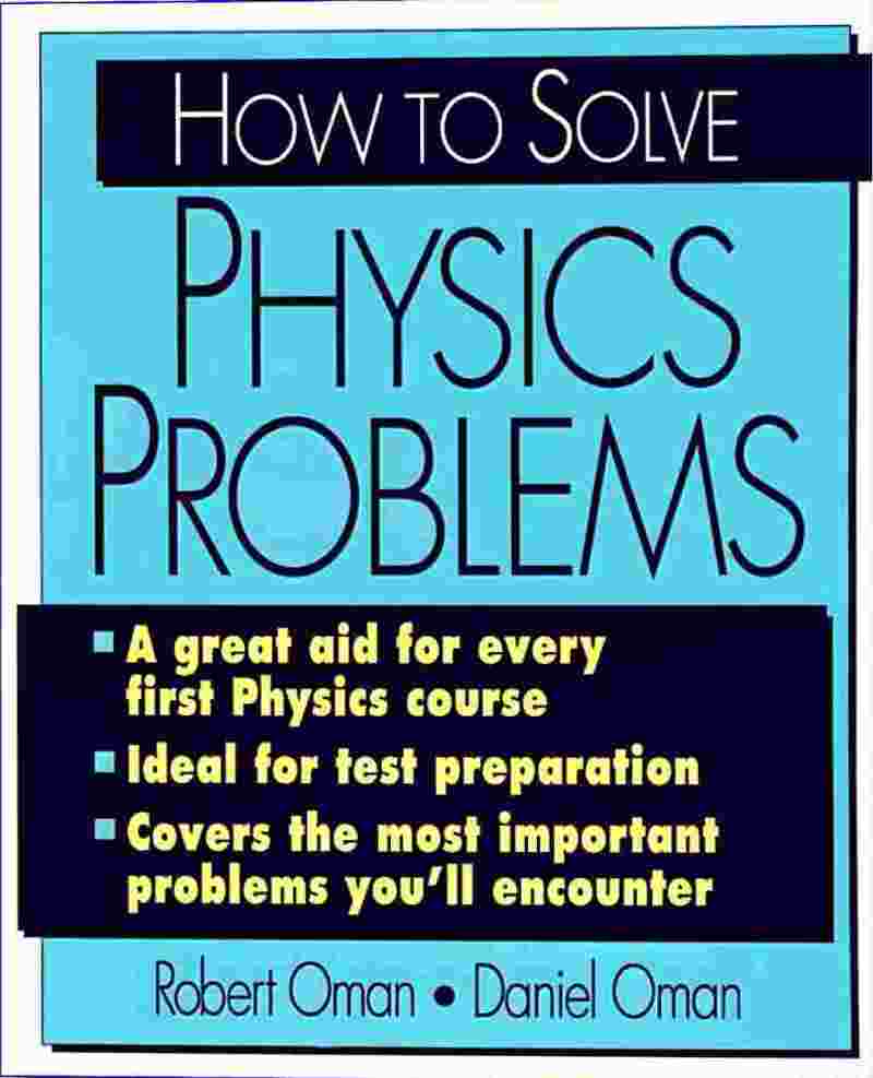 How to Solve Physics Problems – Robert Oman | Free Libros