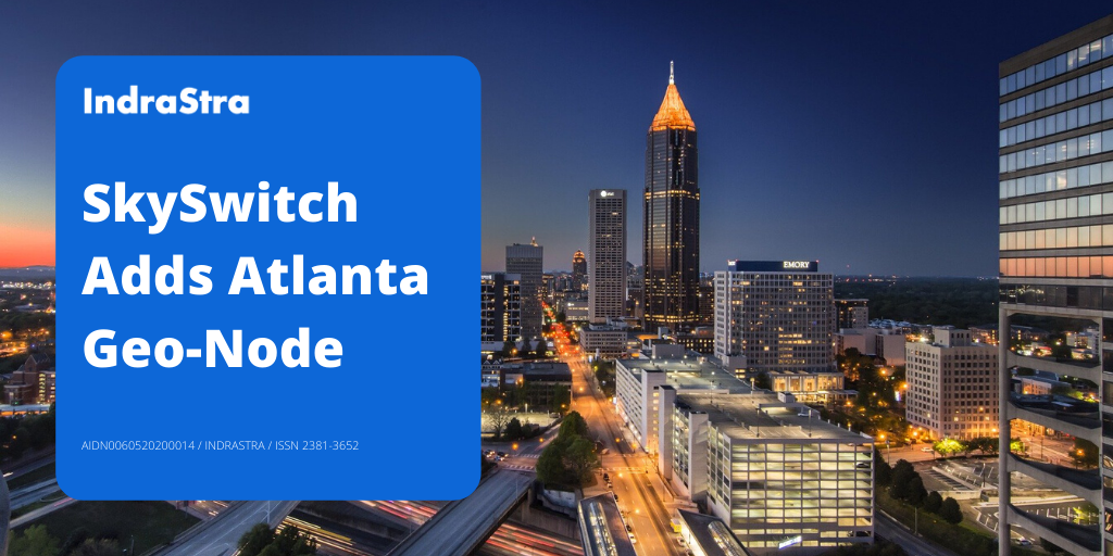 SkySwitch Adds Atlanta as 5th Geo-Node in the US