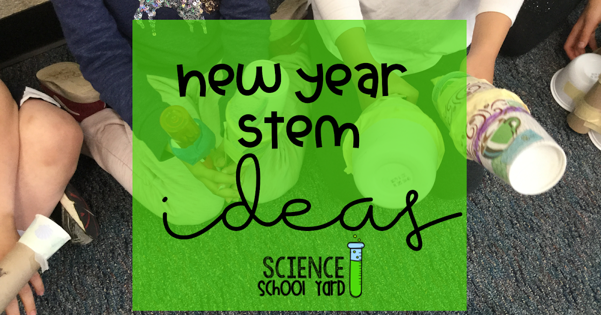 The Science School Yard: New Year...New STEM Ideas
