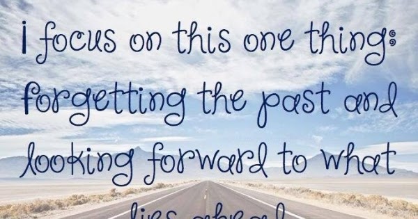 Application of God's Word: Forgetting those things which are behind ...