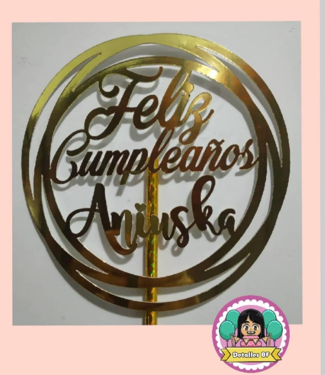 Topper Metalizado Redondo Feliz Cumpleaños Aniuska - Mis Toppers Tus ...