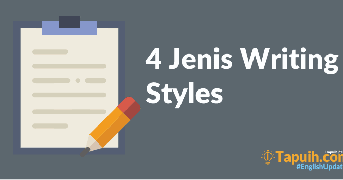 4 Jenis Writing Styles Dalam Bahasa Inggris - English Class