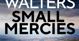 Book Review: Small Mercies by Alex Walters, the first in a new series ...