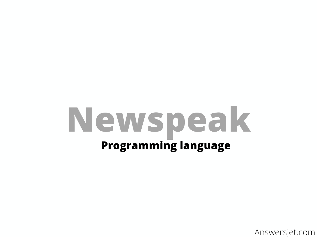 Newspeak Programming Language History Features And Applications Answersjet