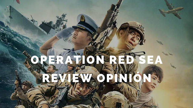 Operation Red Sea - Película Review Opinión - ★ Xing Queen ★ Blogger ...