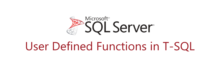 User Defined Functions in T-SQL - MS SQL Server