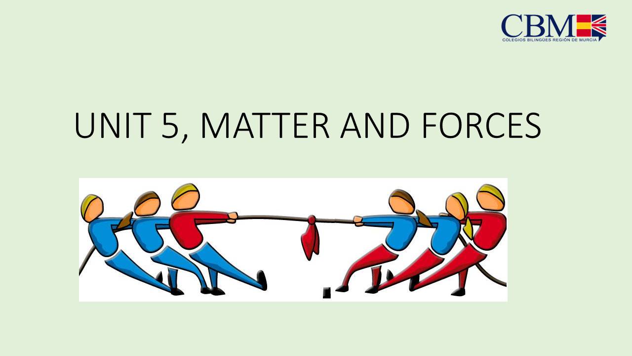 BASILIO SÁEZ - 2ND GRADE: Unit 5 Natural Science - Matter and forces.