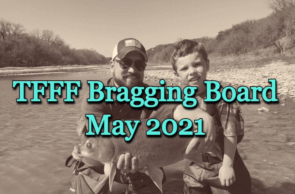 TFFF Member Bragging Board - May 2021