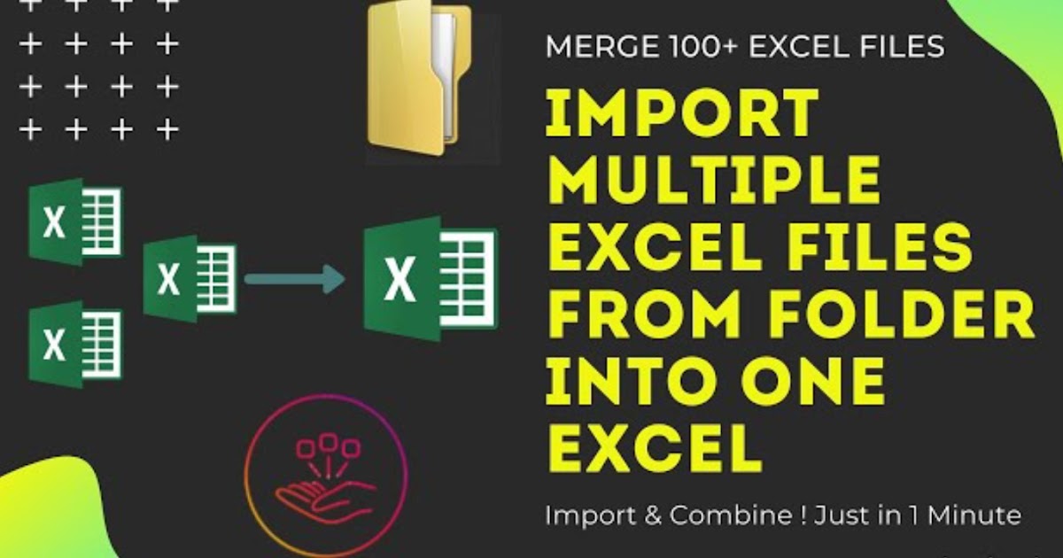 Import Multiple Excel Files From Folder Into One Excel Sheet ~ Mama Ji ...