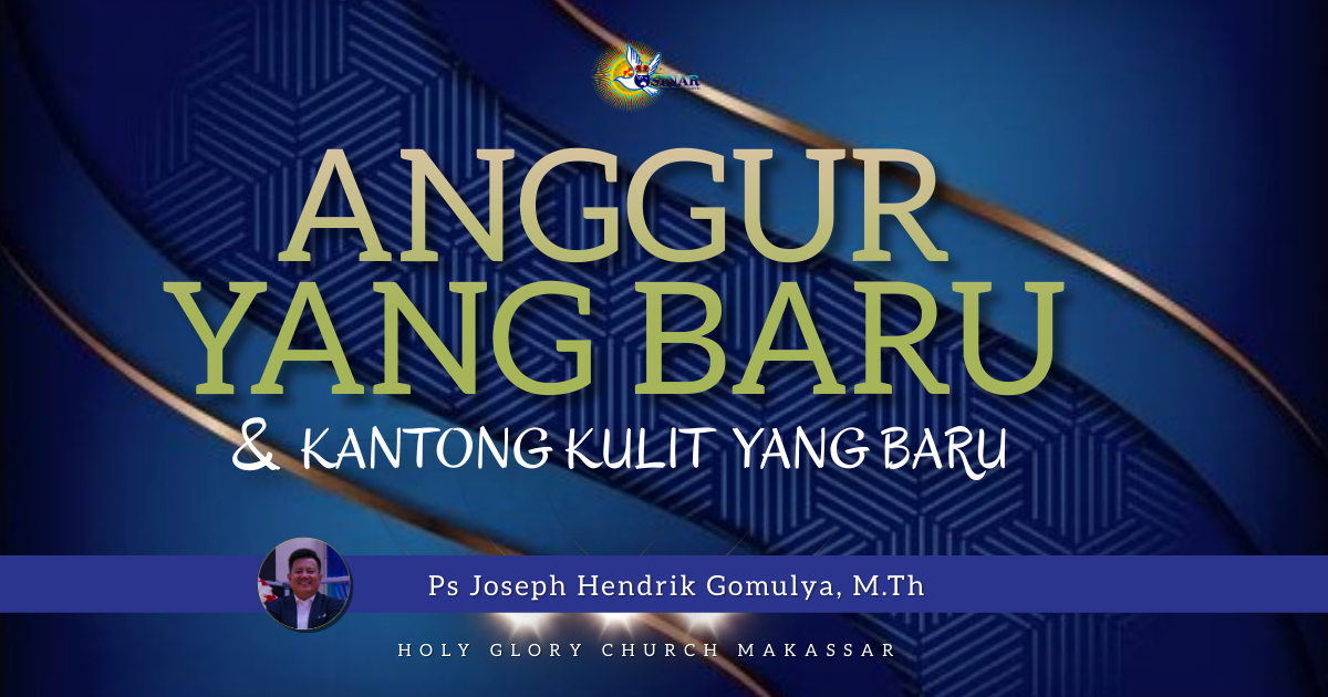 Holy Glory Warrior: ANGGUR YANG BARU DAN KANTONG KULIT (KIRBAT) YANG BARU