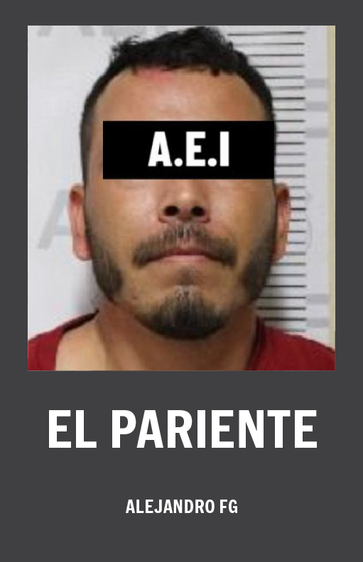 Gente Nueva Ring Leader 'El Pariente' Faces Trial in Chihuahua; He Had ...