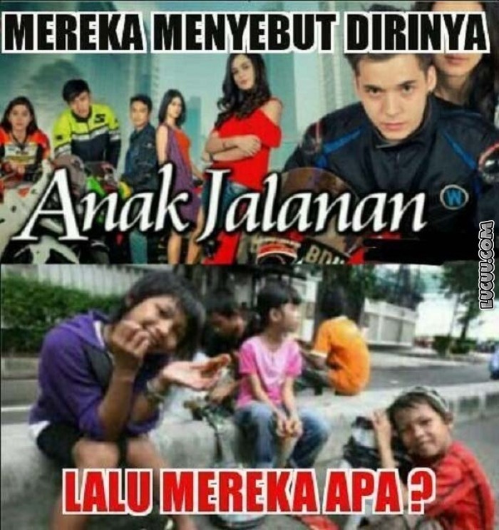 Kumpulan Meme Sinetron Anak Jalanan yang Bikin Emosi dan Geregetan