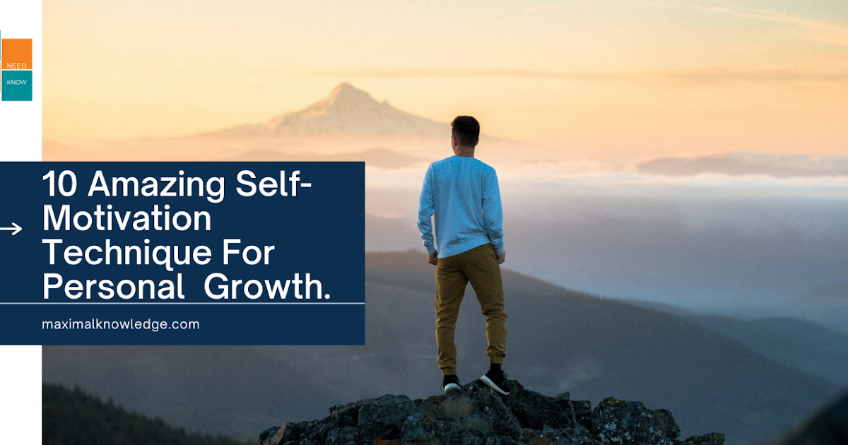 10 Amazing Self-Motivation Technique For Personal Growth.