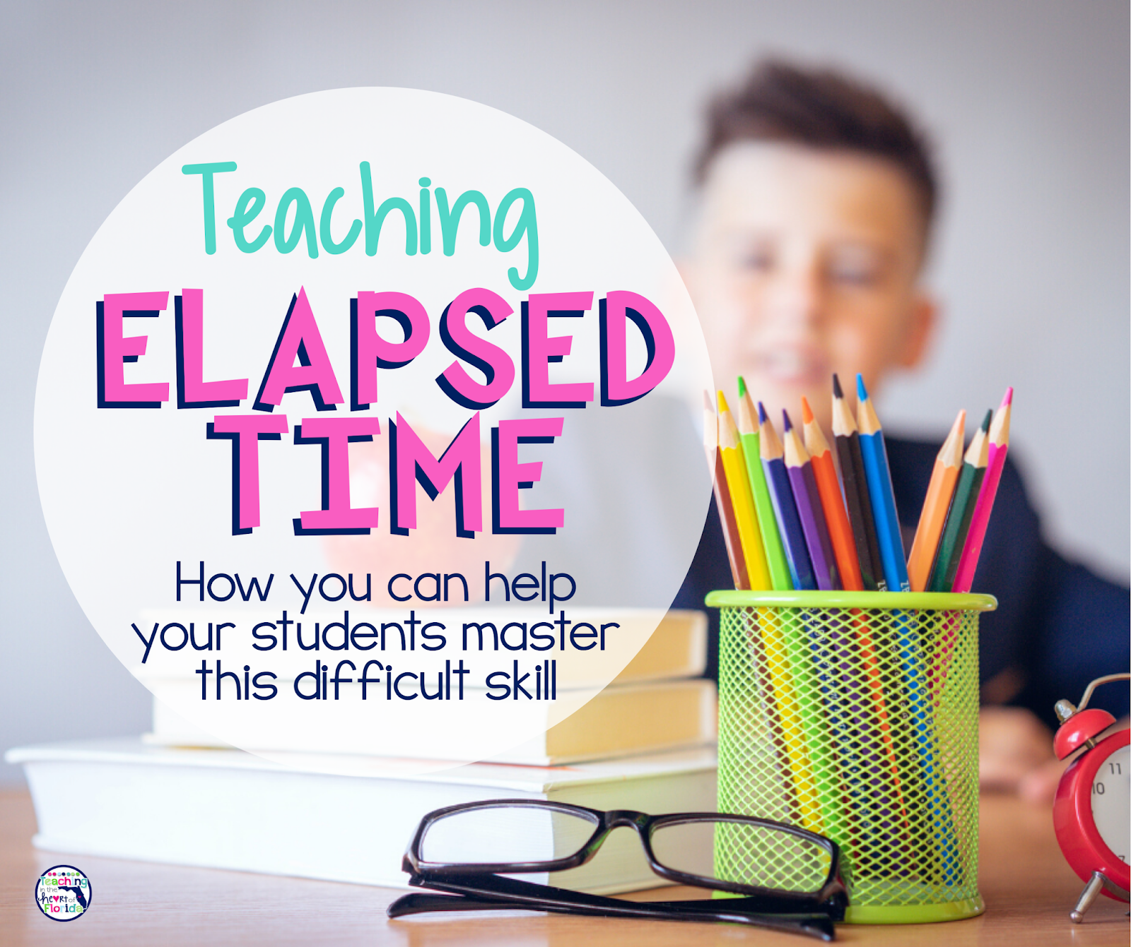 Teaching Elapsed Time - How You Can Help Your Students Master This ...