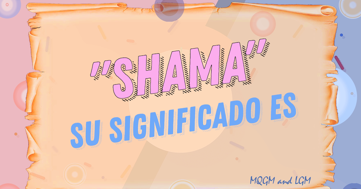 Significado del Nombre SHAMA ~ BAJO LA GRACIA DE DIOS