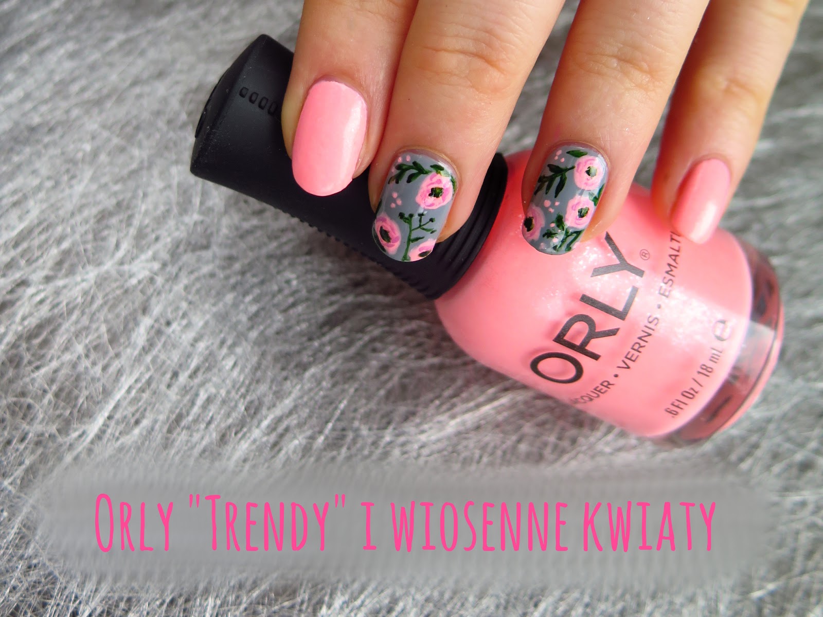 Lakier Orly "Trendy" i zdobienie paznokci w wiosenne kwiaty ...