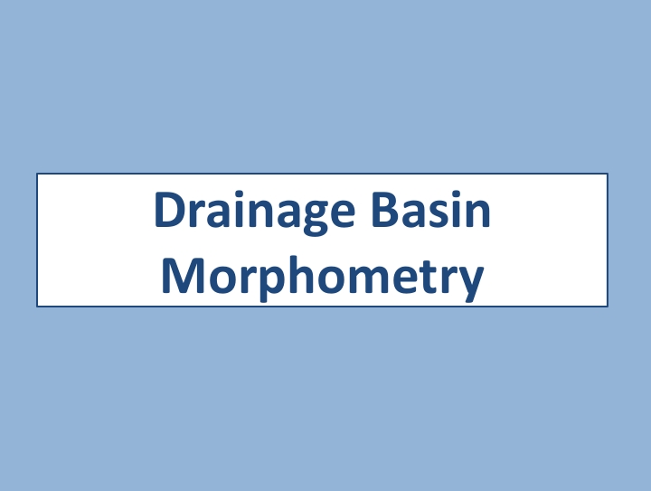 29. Drainage Basin Morphometry