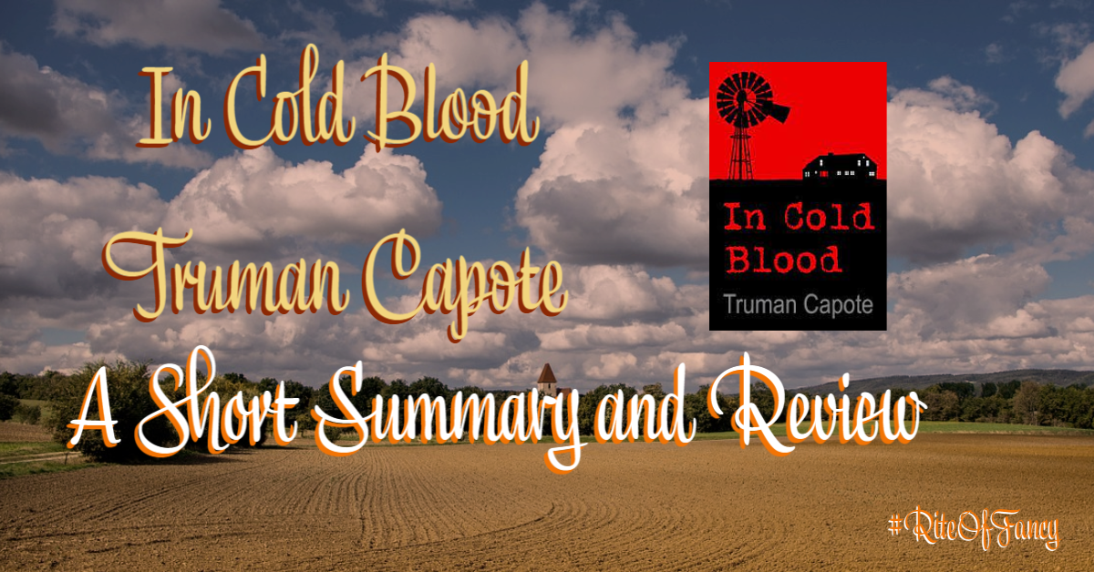In Cold Blood by Truman Capote - A Short Summary & Review