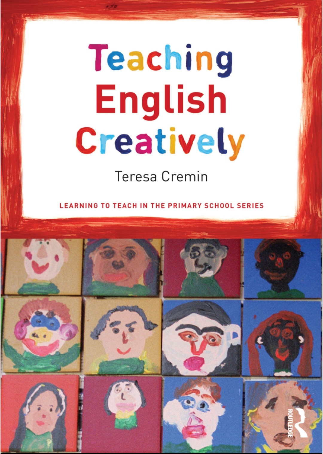 Teaching English Creatively (Learning to Teach in the Primary School)