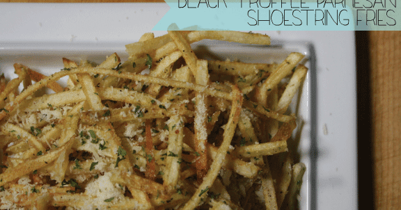 Just A Darling Life: Black Truffle Parmesan Shoestring French Fries!