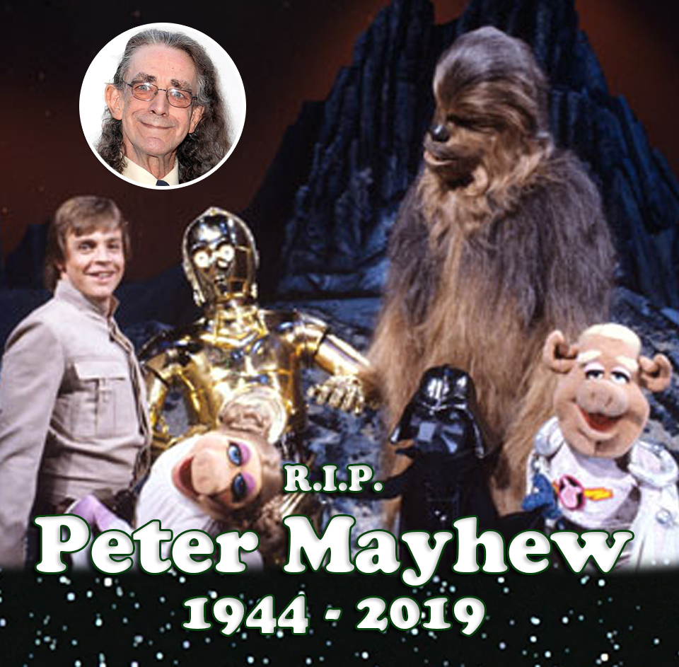 Muppet Stuff: RIP Peter Mayhew (1944 - 2019)