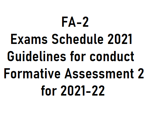 FA-2 Exams Schedule 2021 - Guidelines for conduct Formative Assessment 2 for 2021-22 ...