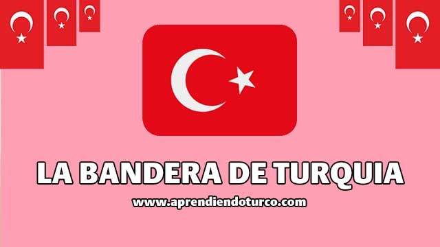 LA BANDERA DE TURQUÍA