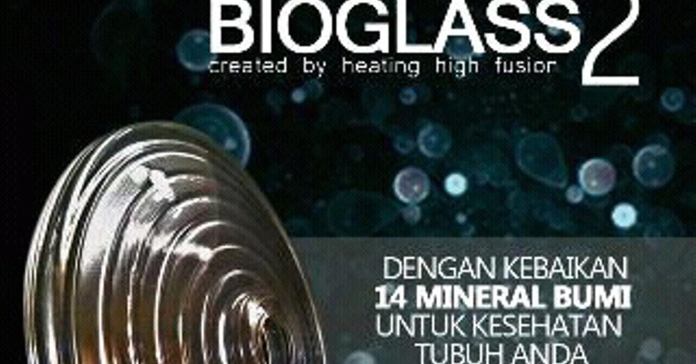 BERJOEANGHIDOEP: Healthy and Natural Life with BIOGLASS