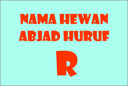 Nama-Nama Hewan Dari Huruf R
