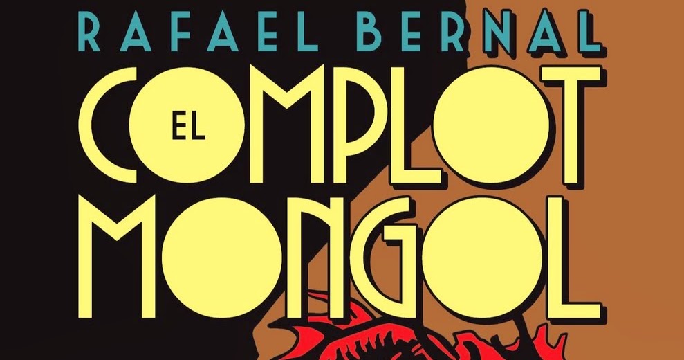 Rafael Bernal, El complot mongol | misPalabrasMalas