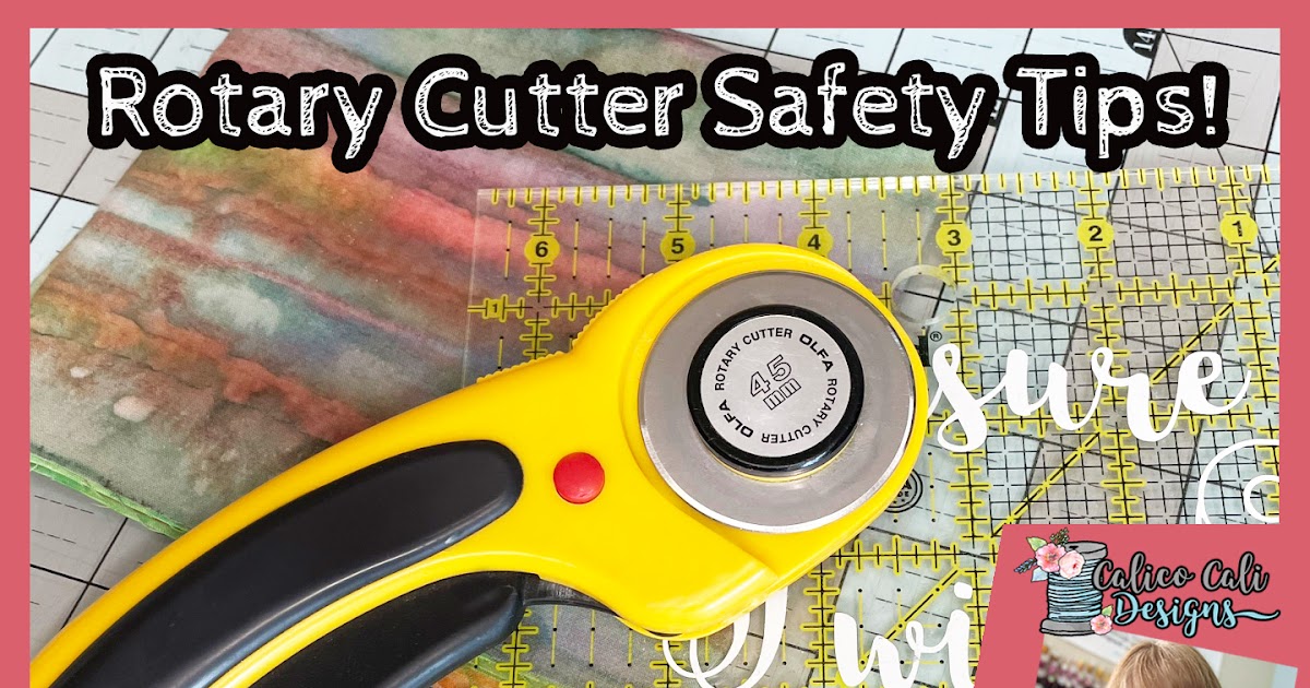 Calico Cali Designs: Rotary Cutter Safety Tips
