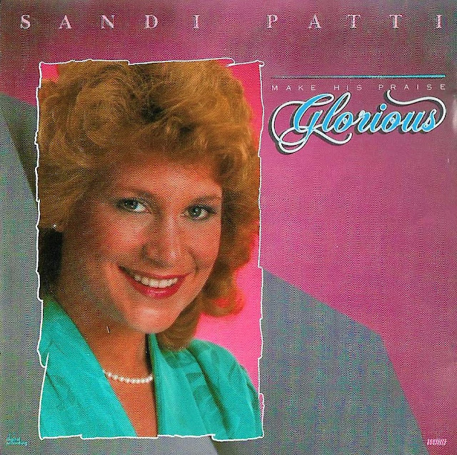 The Original Collection: Sandi Patti - Make His Praise Glorious 1988