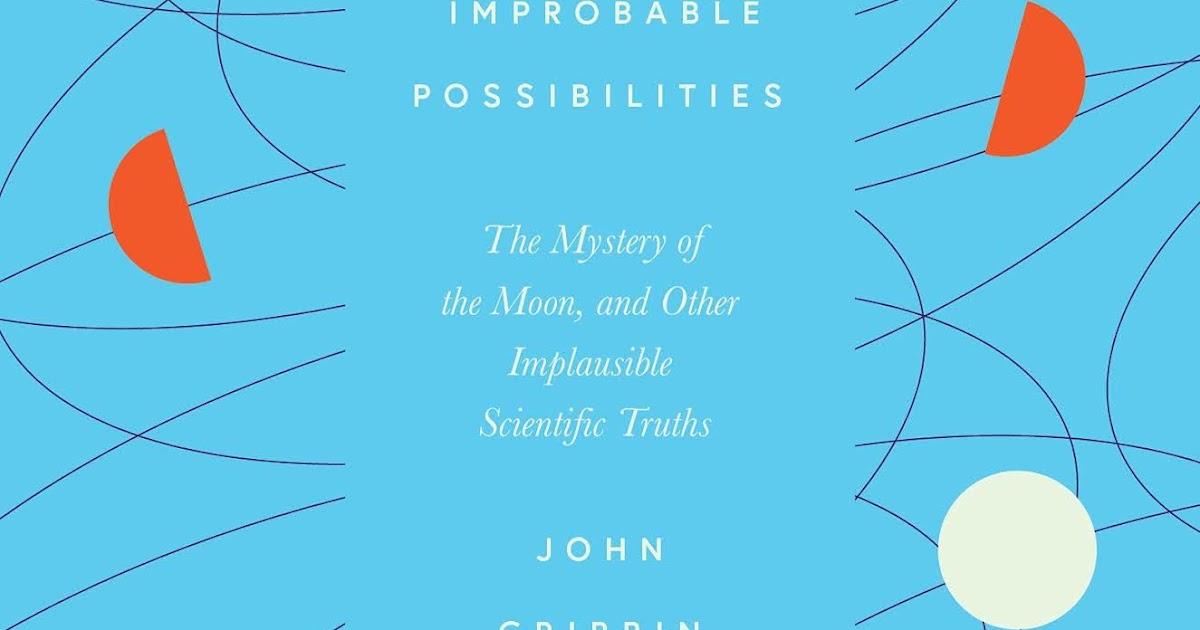 Eight Improbable Possibilities - John Gribbin