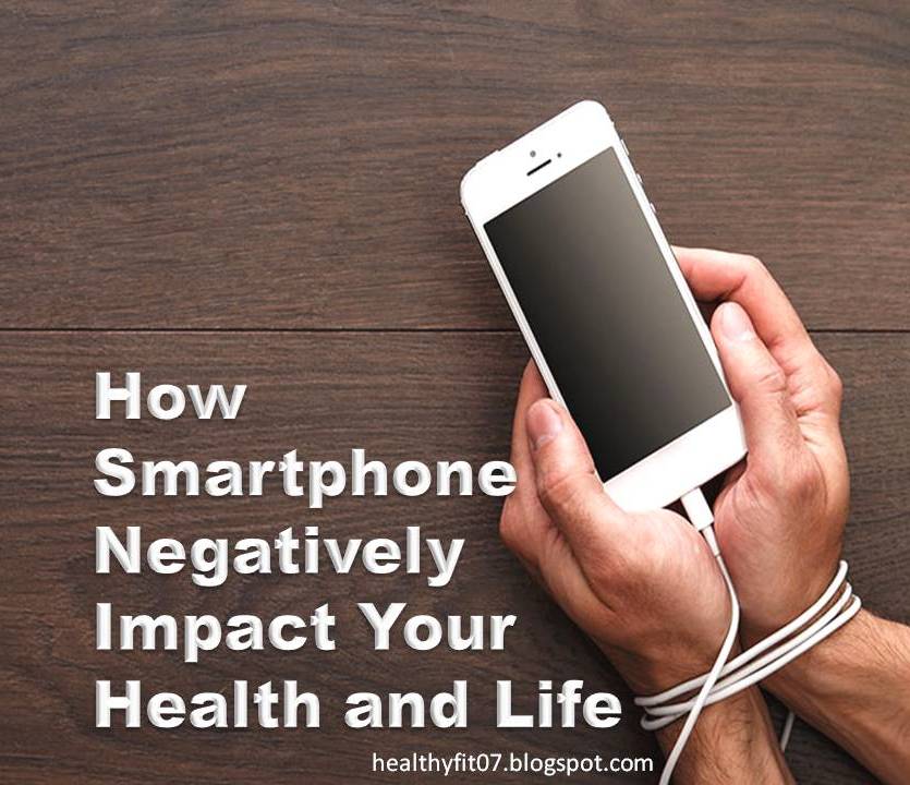 How Smartphone Negatively Impact Your Health and Life