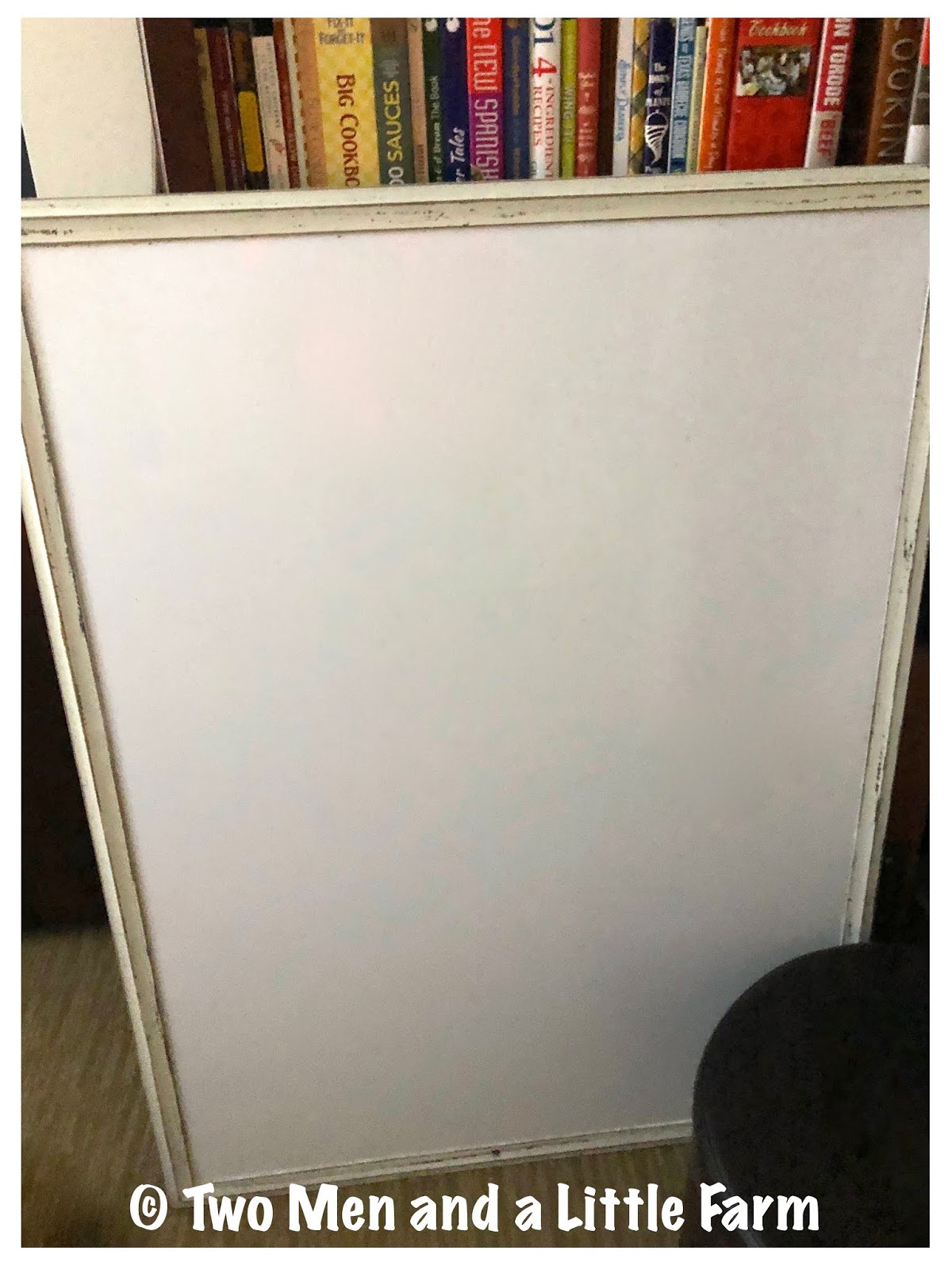 Two Men and a Little Farm: LARGE DRY ERASE BOARD TRASH TO TREASURE