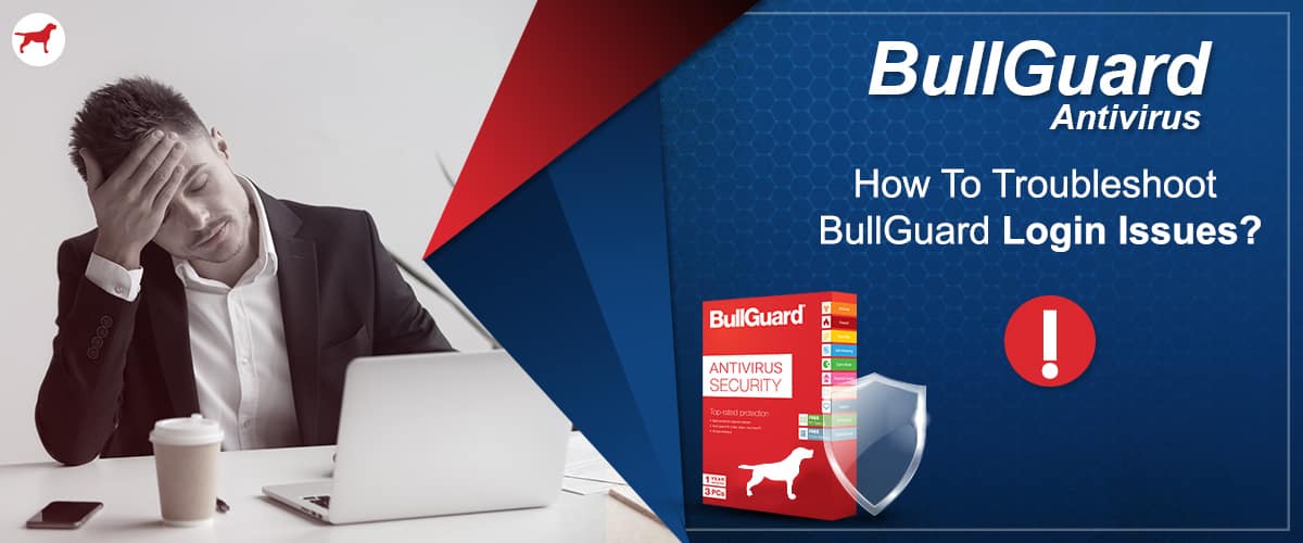 How To Troubleshoot BullGuard Login Issues?
