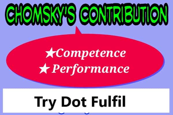 Chomsky's contribution in linguistics | Competence and performance ...