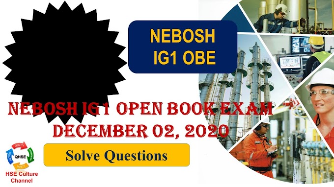 NEBOSH IG Open Book Exam December 2020 Solve Questions