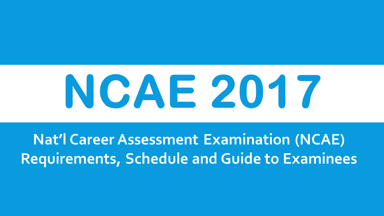 National Career Assessment Examination NCAE 2017 Requirements national-career-assessment-examination-ncae-2017-requirements
